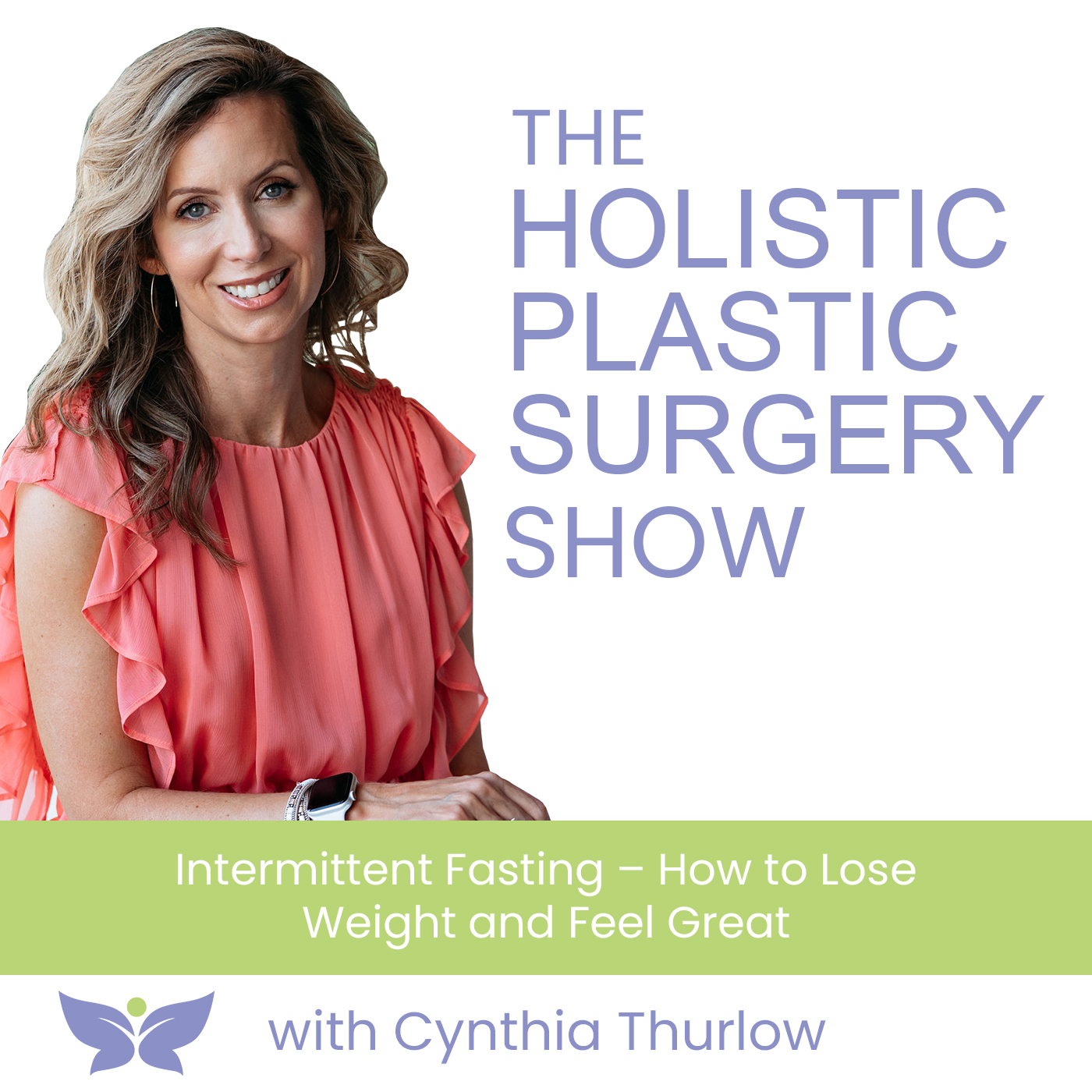 Intermittent Fasting – How to Lose Weight and Feel Great with Cynthia ...