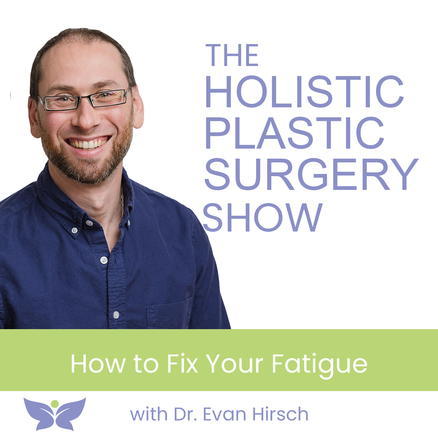 How to Fix Your Fatigue with Dr. Evan Hirsch - Anthony Youn, MD