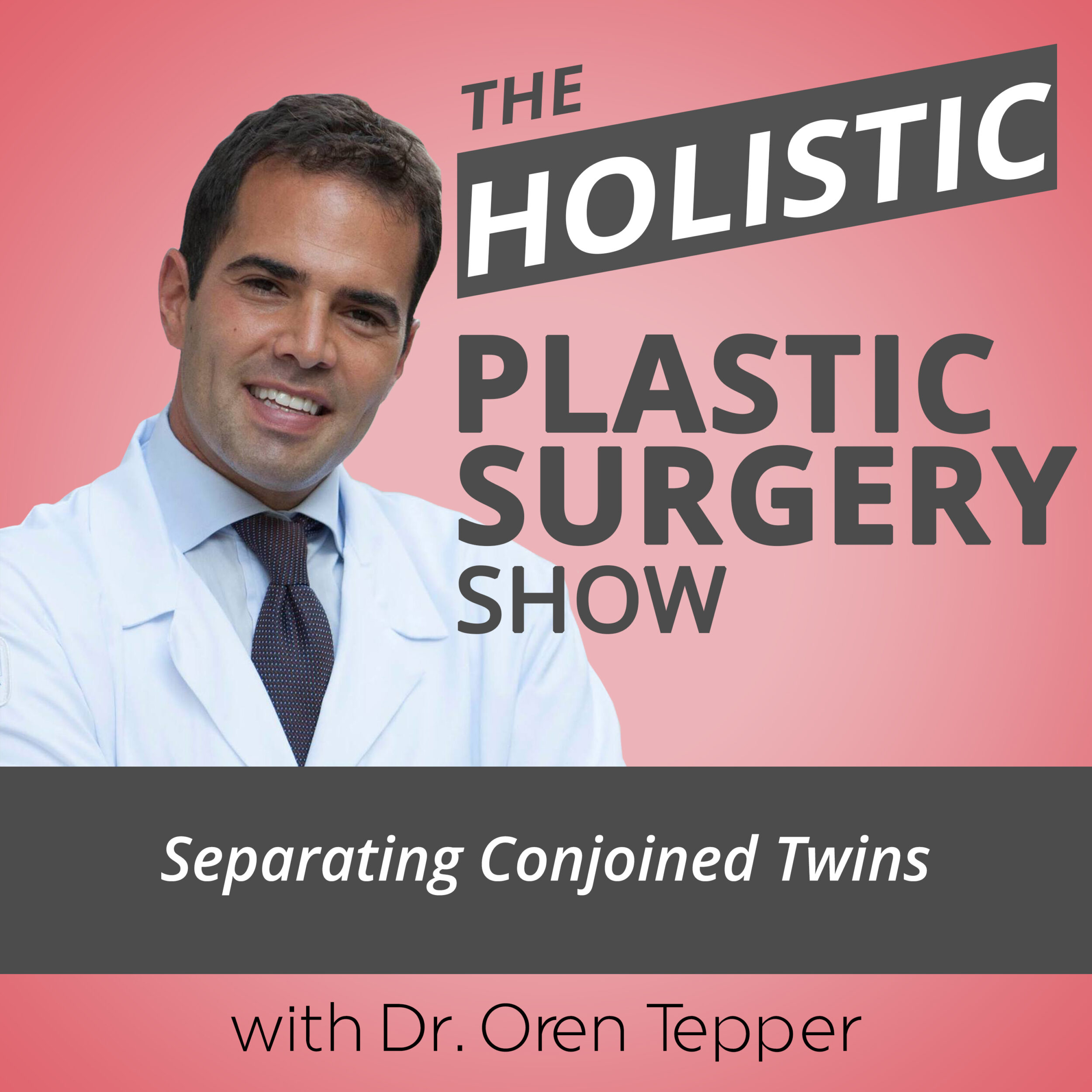Separating Conjoined Twins With Dr. Oren Tepper - Anthony Youn, MD